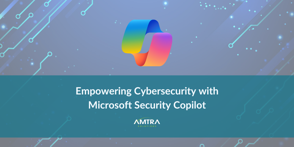 Empowering Cybersecurity with Microsoft Security Copilot